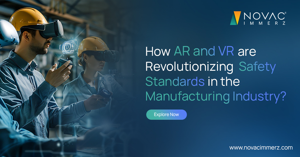 How AR and VR are Revolutionizing Safety Standards in the Manufacturing ...